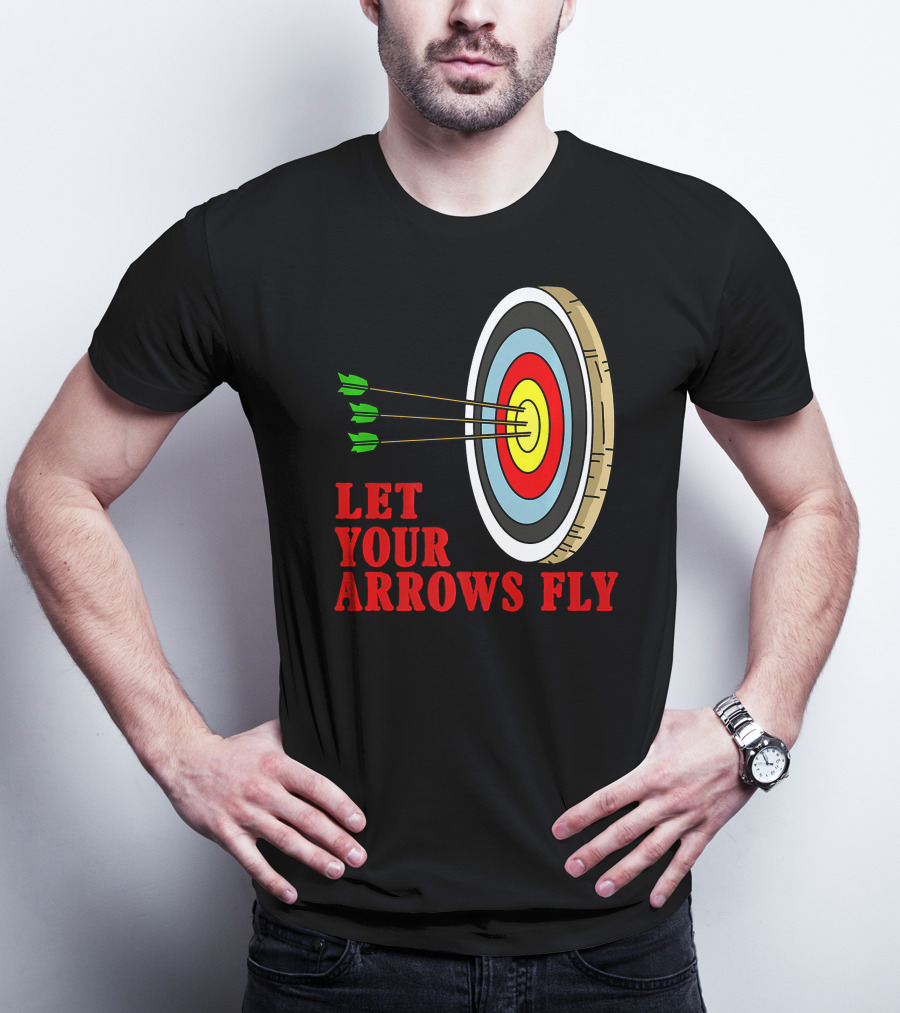 Let Your Arrows Fly Archers Archery Target Shooting Arrow T-Shirt