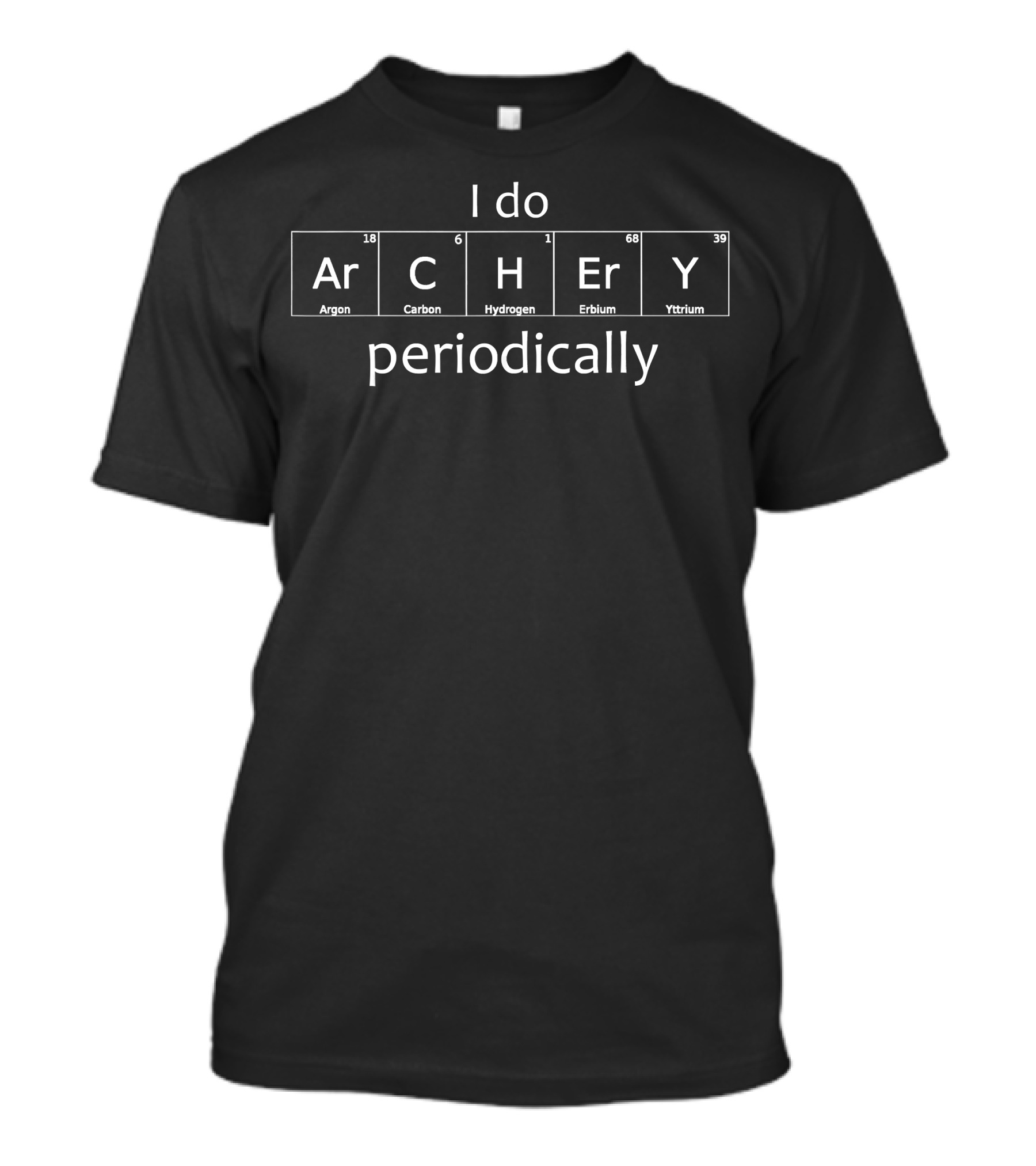 I Do Archery Periodically Chemistry Elements T-Shirt