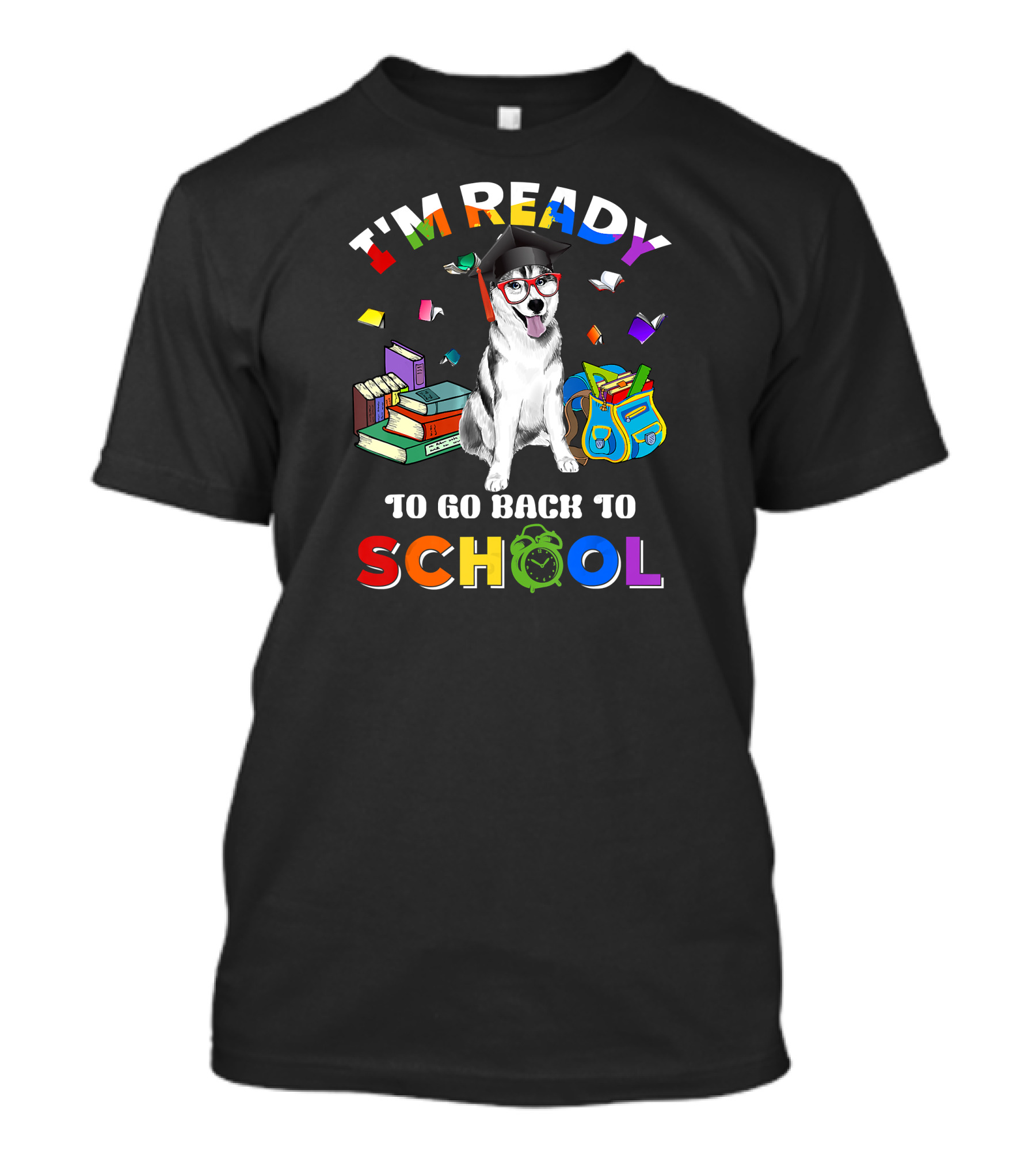 I'm Ready To Go Back To School Funny Husky T-Shirt