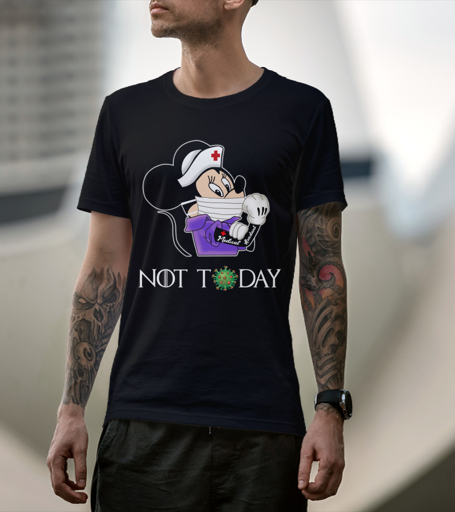 NOT TODAY Medical Assistant Nurse Disney Character Mask T-Shirt
