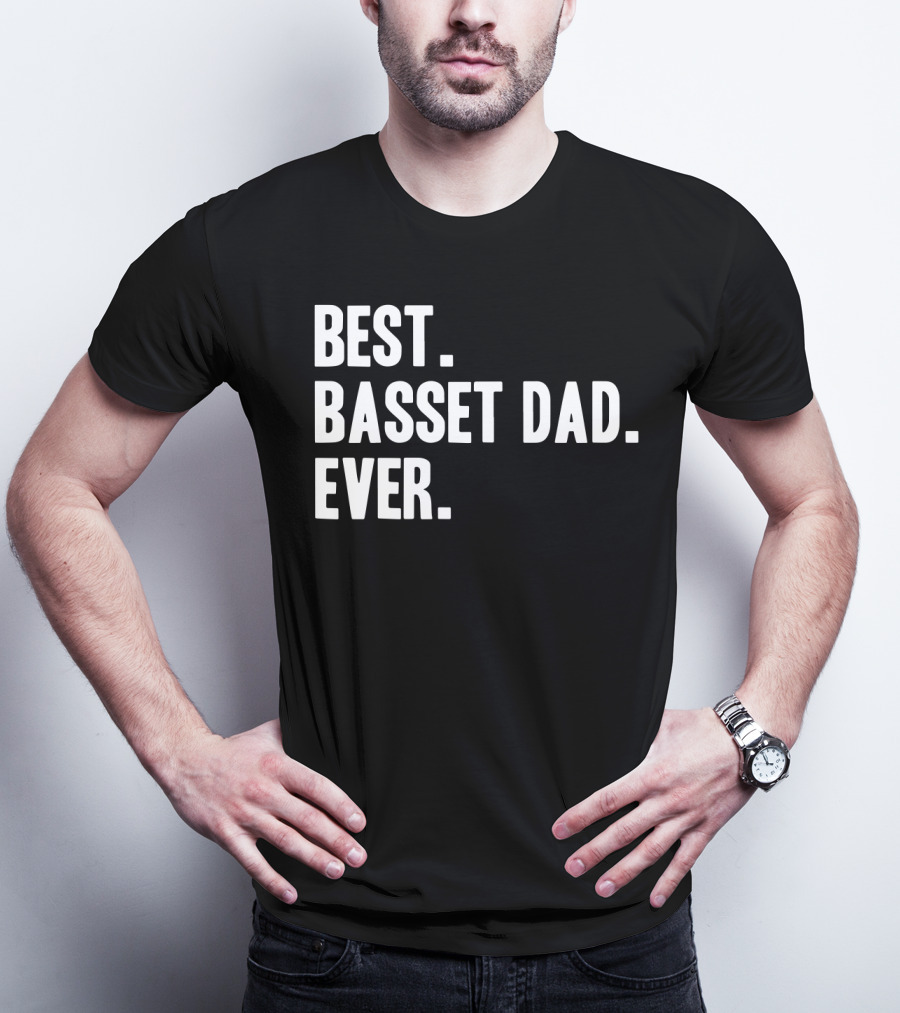 BEST BASSET DAD EVER BASSETS HOUNDS DOG T-Shirt
