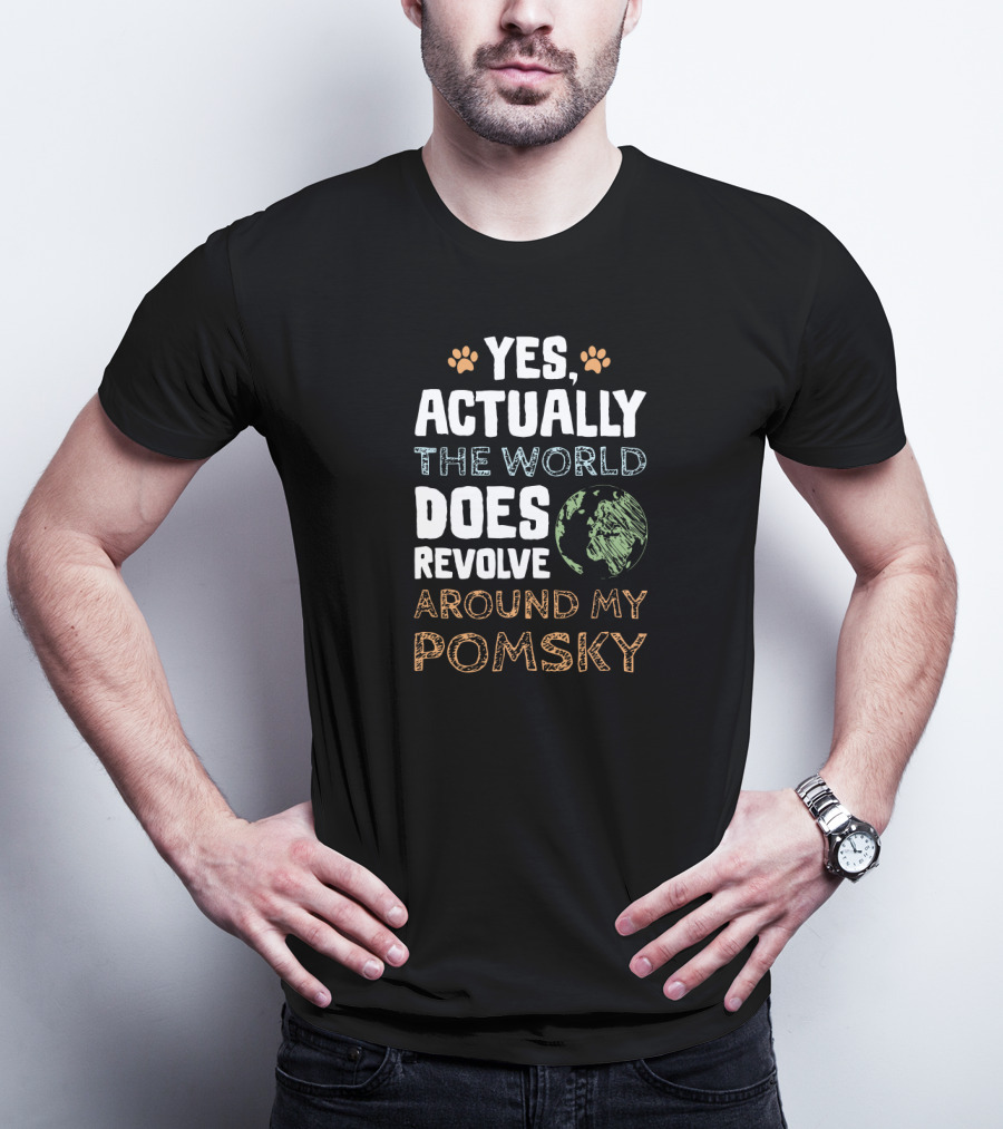 Yes Actually The World Does Revolve Around My Pomsky T-Shirt