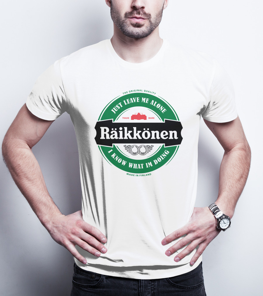 Kimi Räikkönen Just Leave Me Alone I Know What I'm Doing Made In Finland T-Shirt