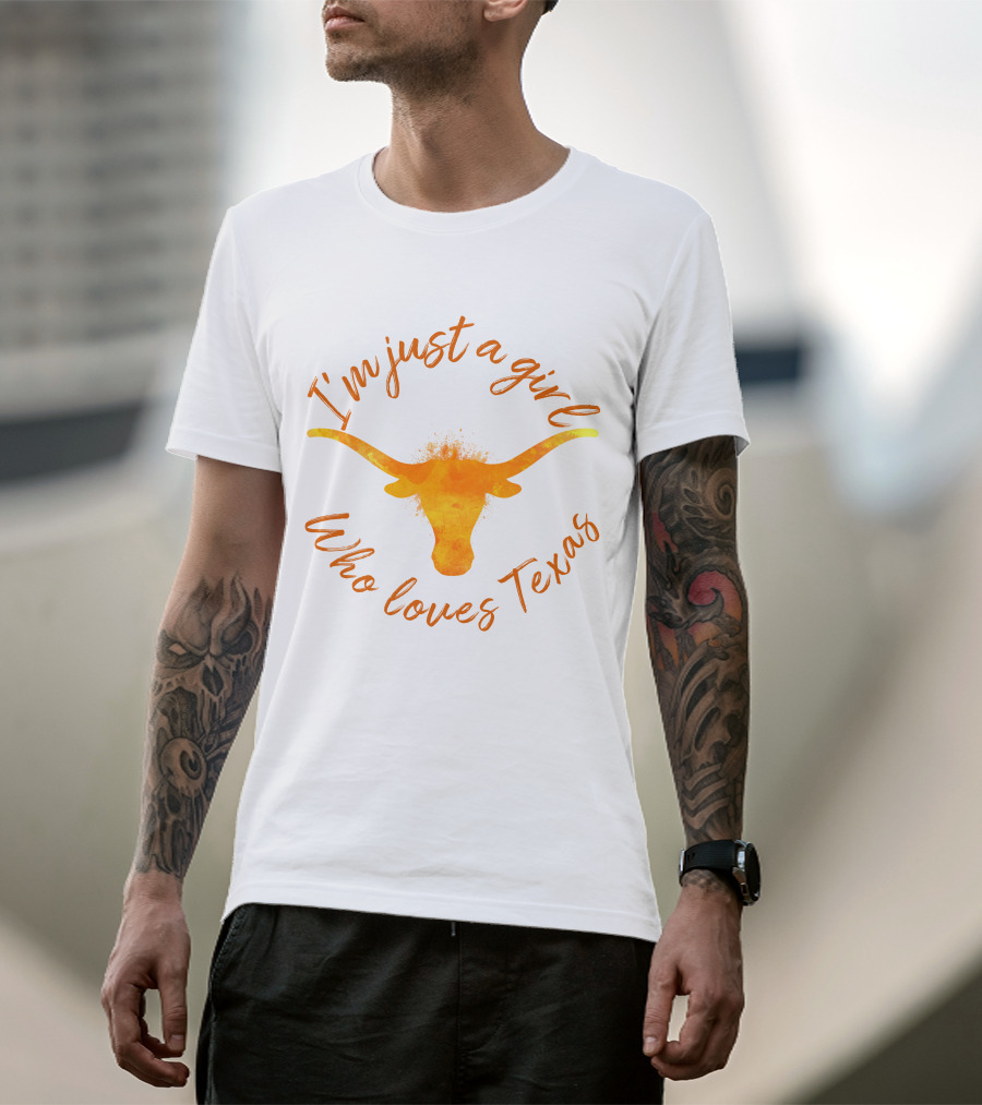 I'm Just A Girl Who Loves Texas Longhorns T-Shirt