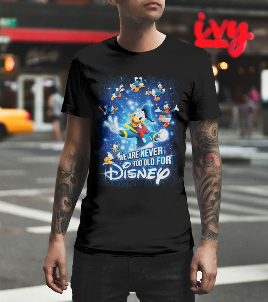 We Are Never Too Old For Disney Donald Duck Magic Stars T-Shirt