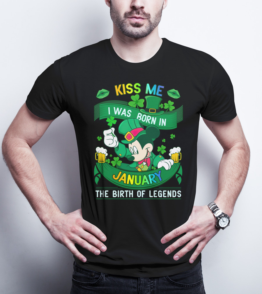 Kiss Me I Was Born In January The Birth Of Legends T-Shirt