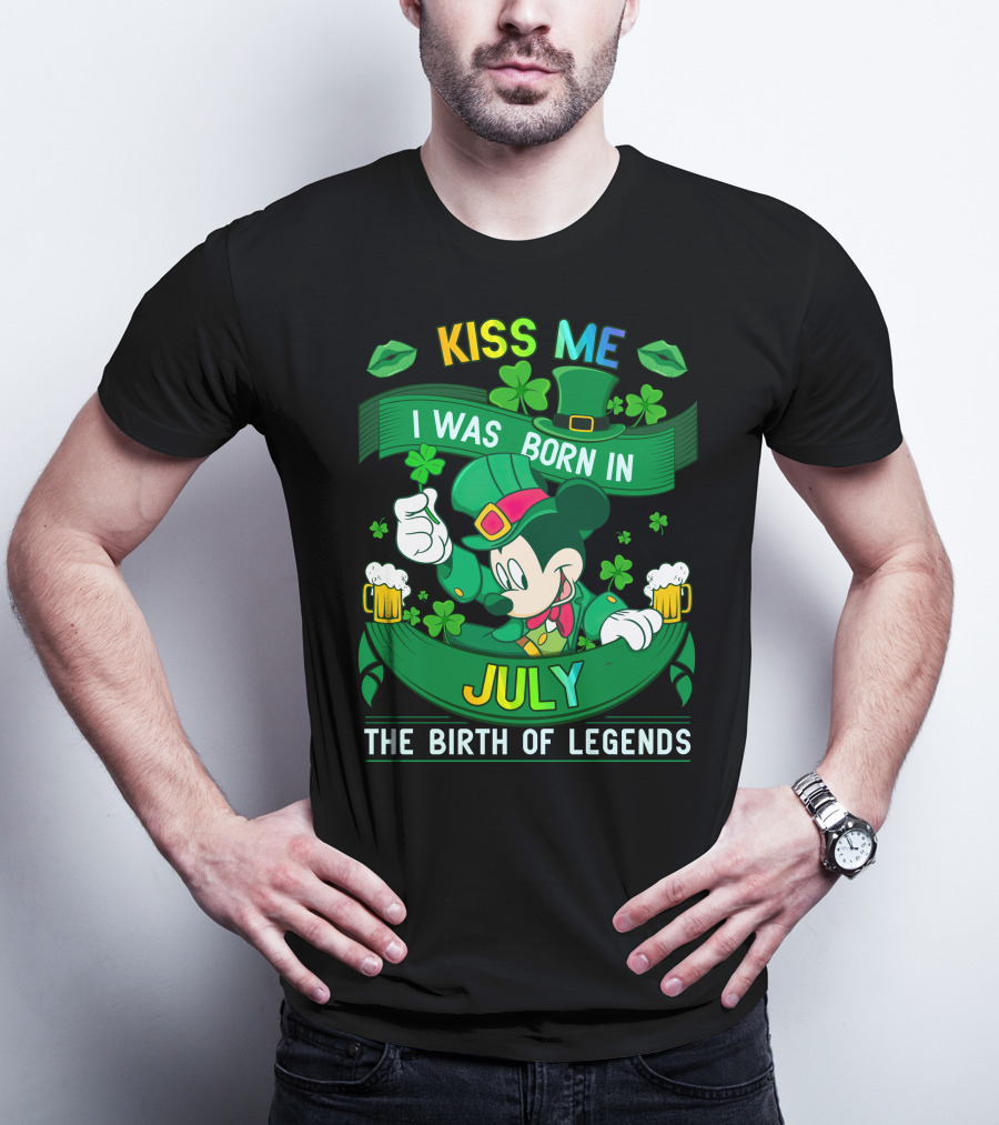 Kiss Me I Was Born In July The Birth Of Legends T-Shirt