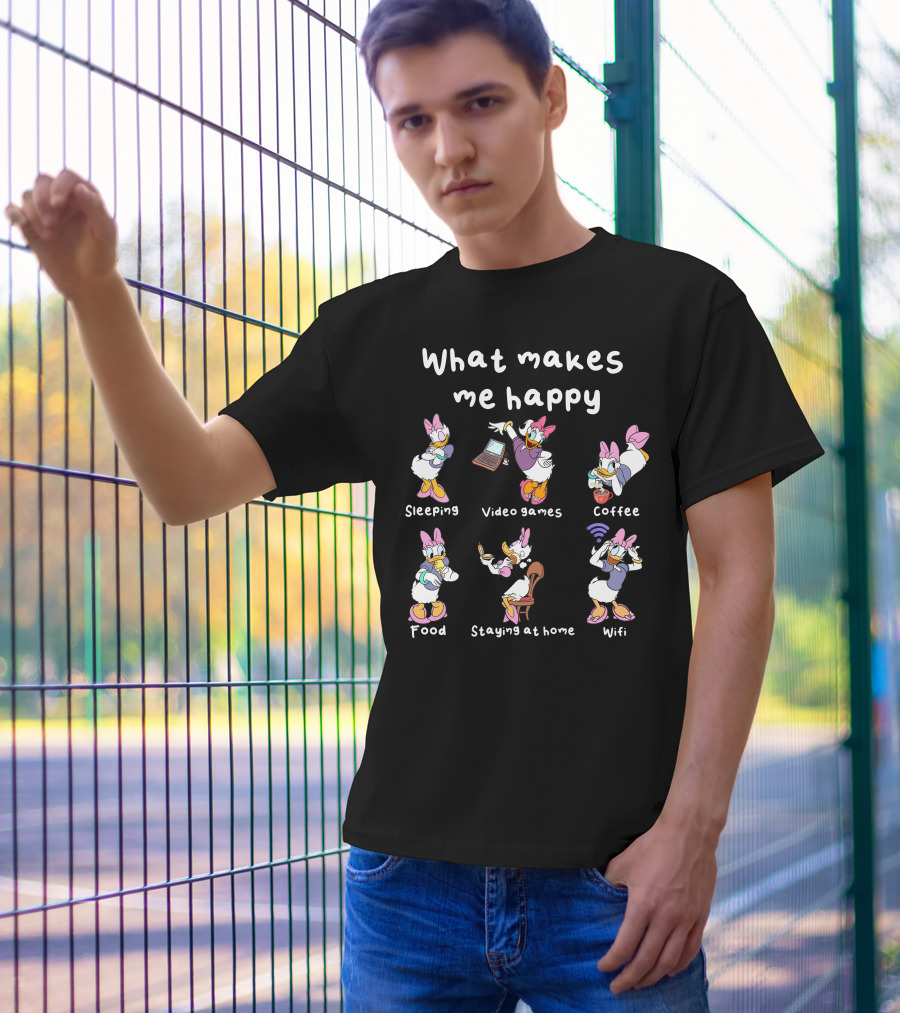 What Makes Me Happy Sleeping Video Games Coffee Food Staying At Home Wifi Daisy Duck T-Shirt