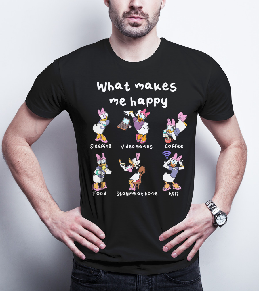 What Makes Me Happy Sleeping Video Games Coffee Food Staying At Home Wifi Daisy Duck T-Shirt