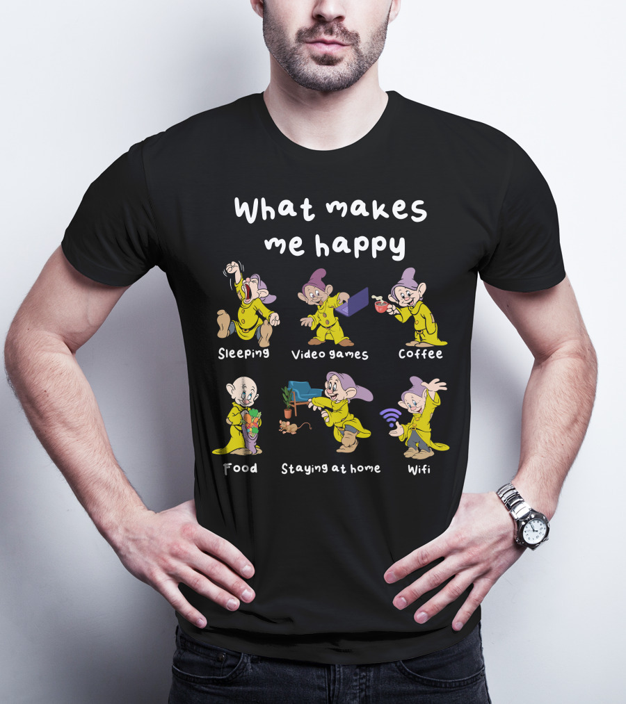 What Makes Me Happy Sleeping Video Games Coffee Food Staying At Home Wifi Dopey T-Shirt