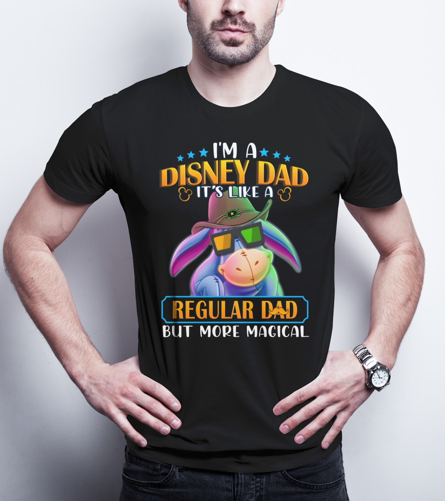 I'm A Disney Dad It's Like A Regular Dad But More Magical Eeyore T-Shirt