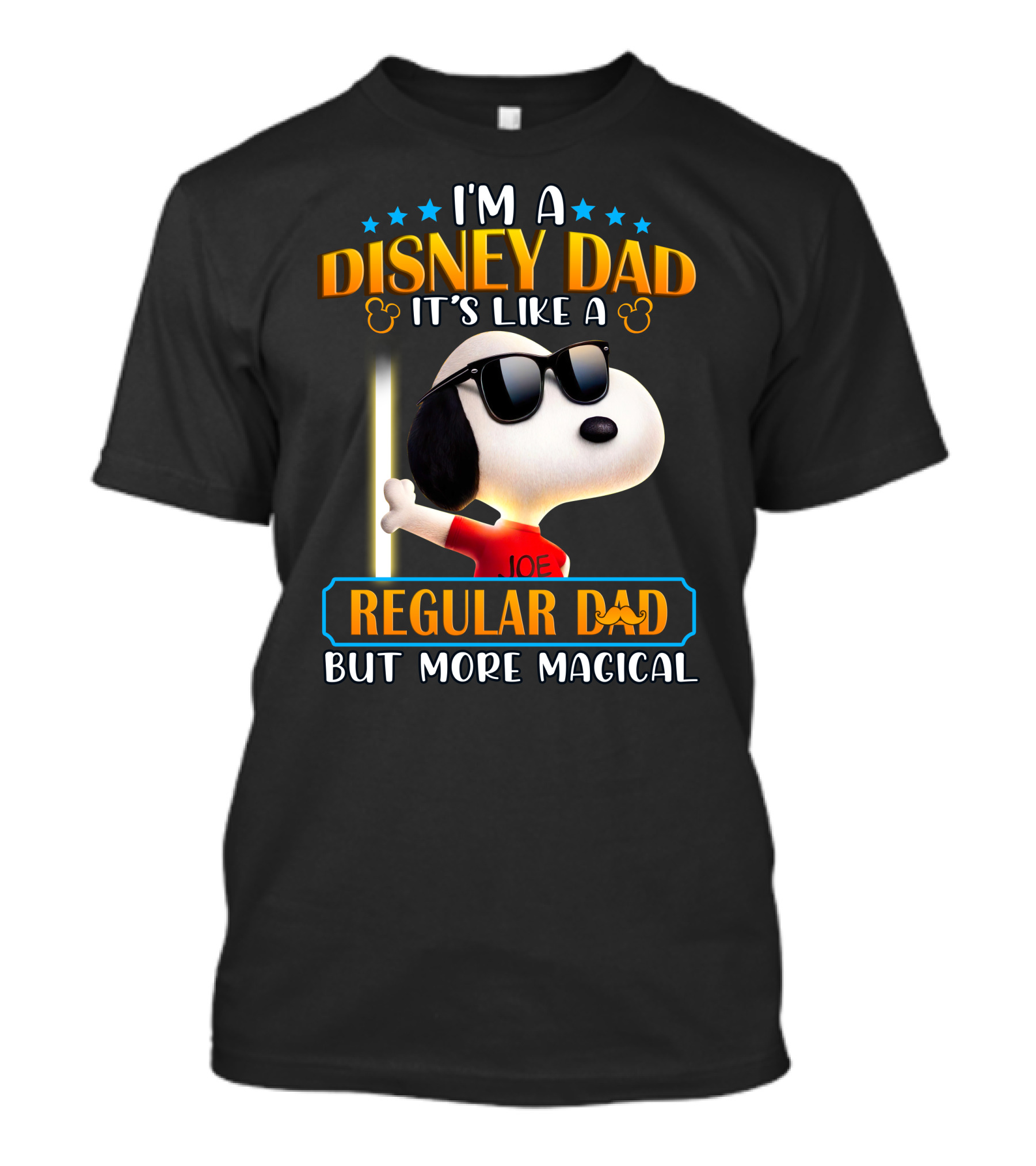 I'm A Disney Dad It's Like A Regular Dad But More Magical Snoopy Joe T-Shirt