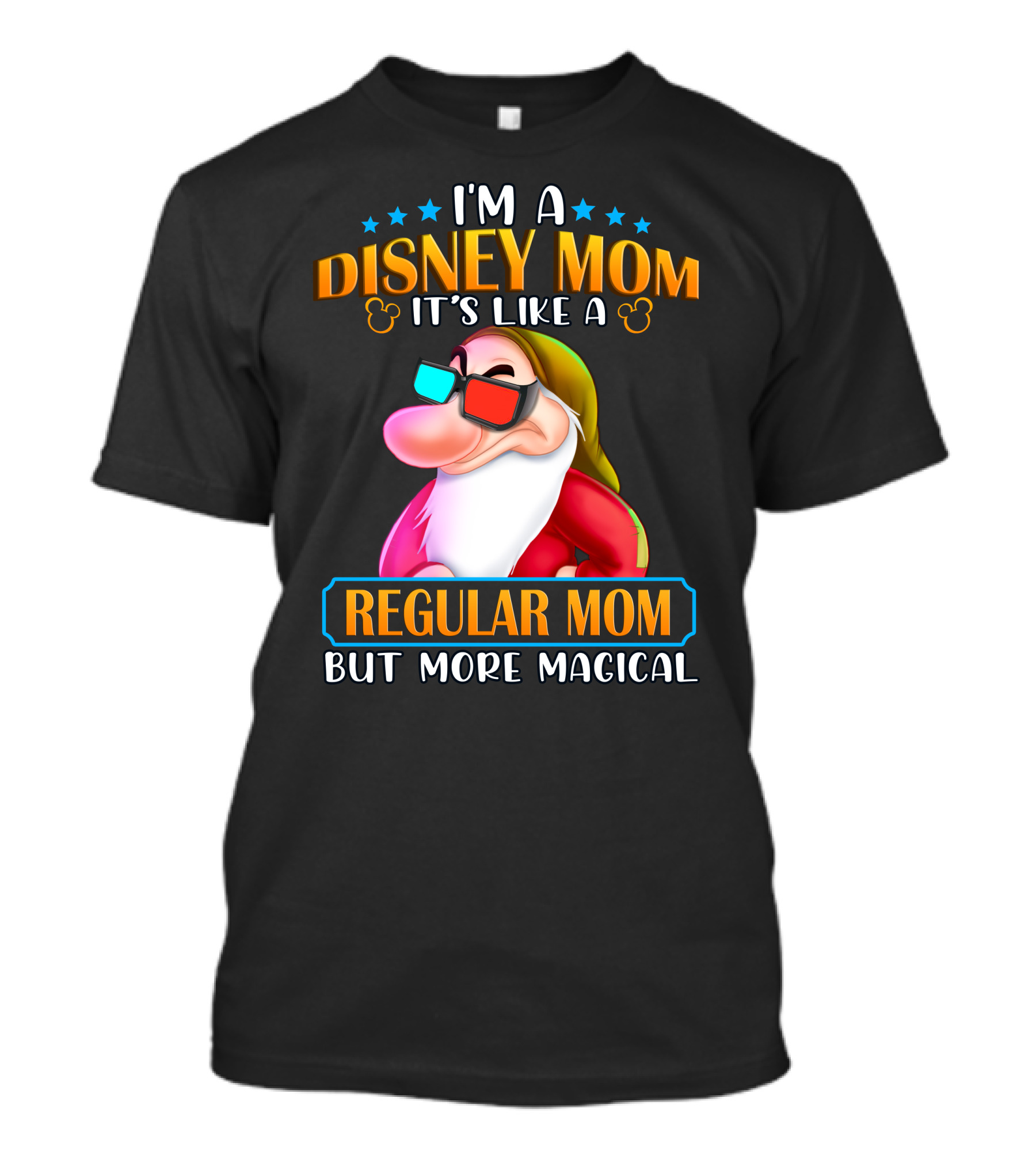 I'm A Disney Mom It's Like A Regular Mom But More Magical Grumpy T-Shirt