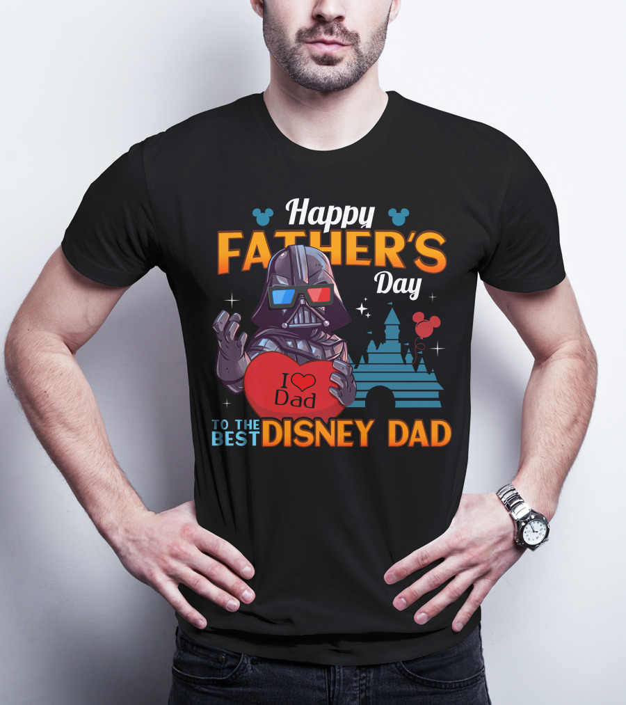 Happy Father's Day To The Best Disney Dad Darth Vader T-Shirt