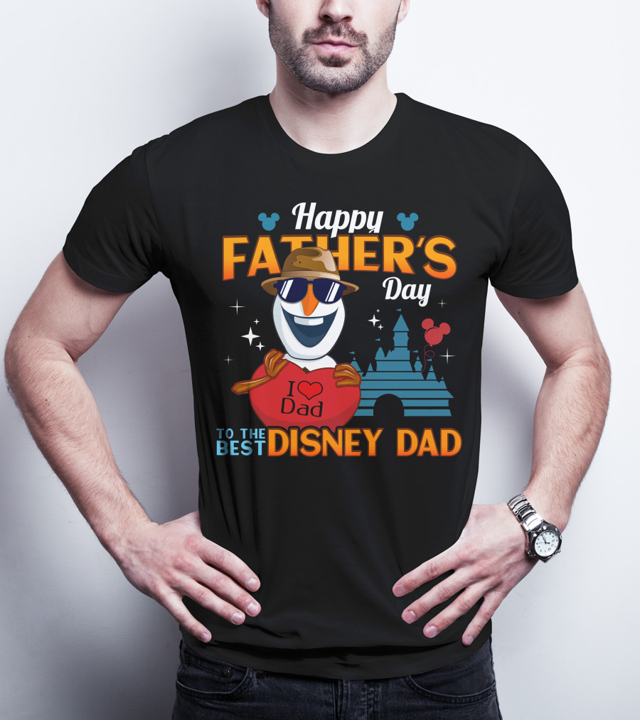 Happy Father's Day To The Best Disney Dad I Love Dad Olaf T-Shirt