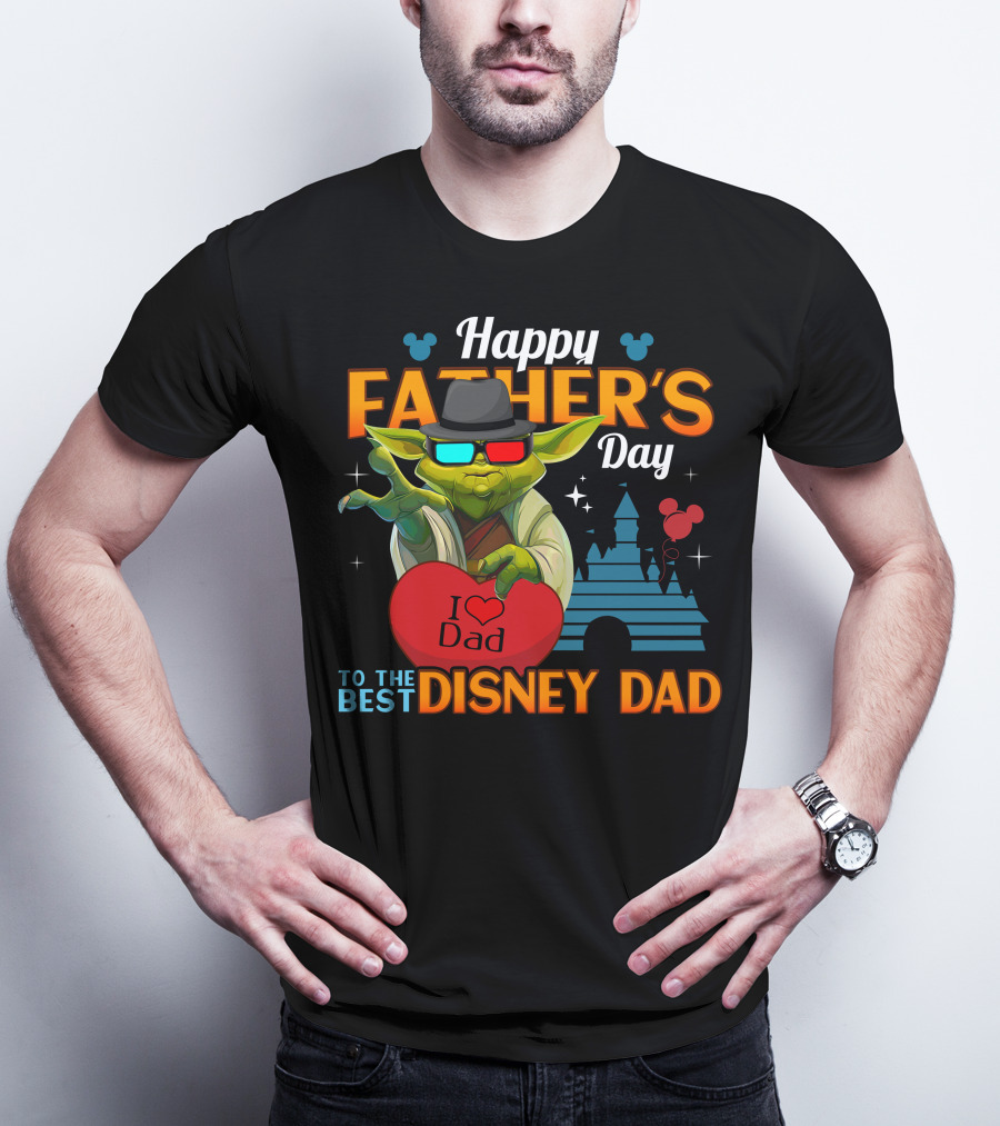 Happy Father's Day To The Best Disney Dad Yoda I Love Dad T-Shirt