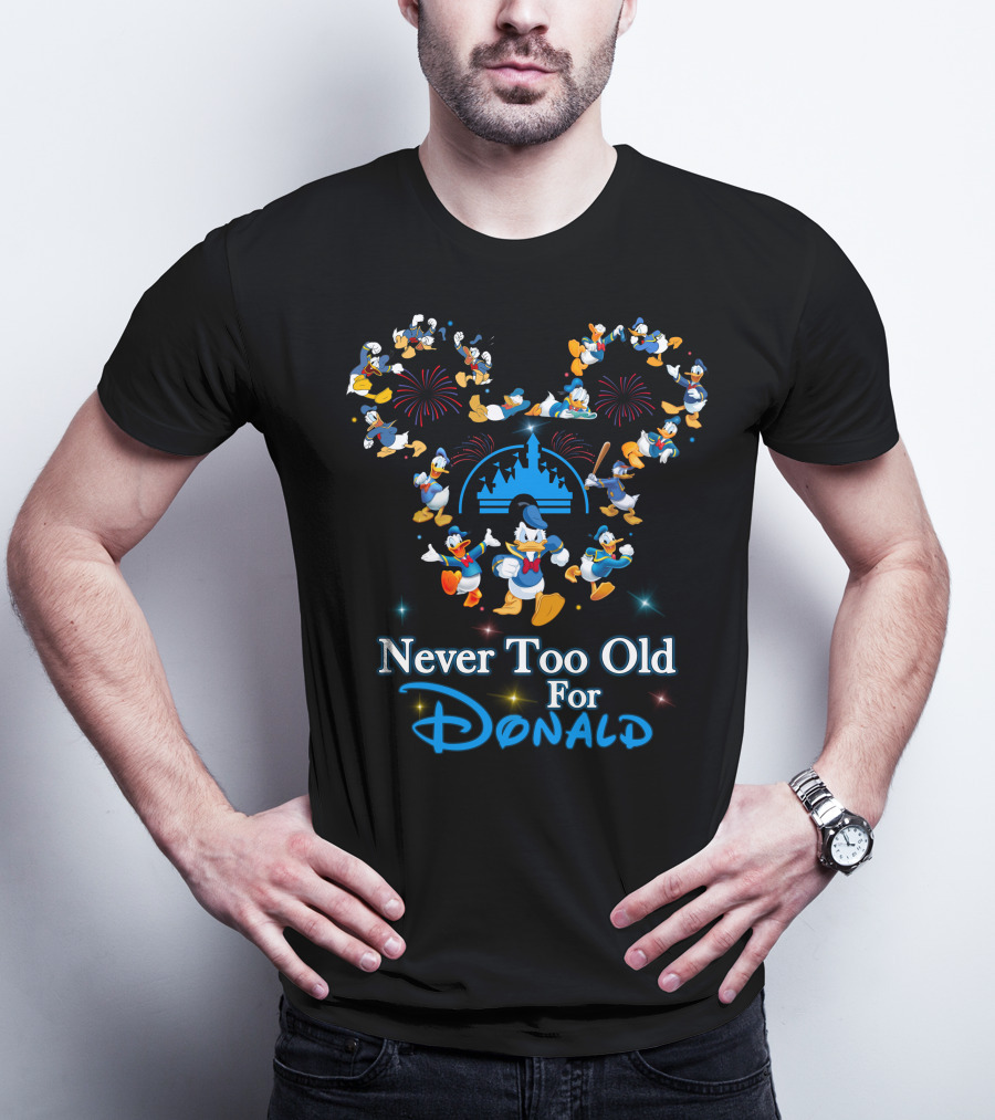 Never Too Old For Donald Duck Fireworks Castle Disney Mickey Ears T-Shirt