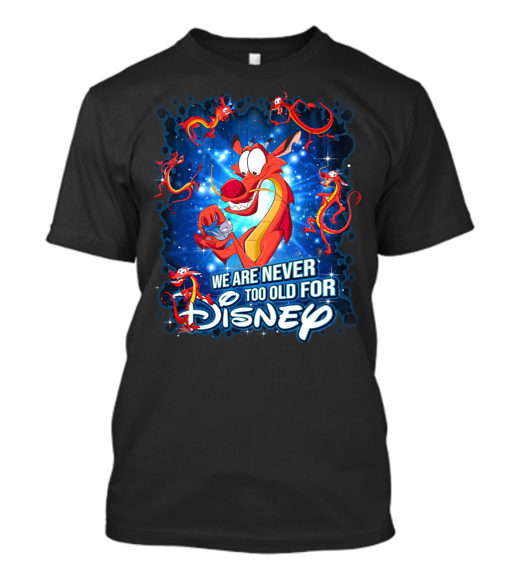 Mushu We Are Never Too Old For Disney T-Shirt