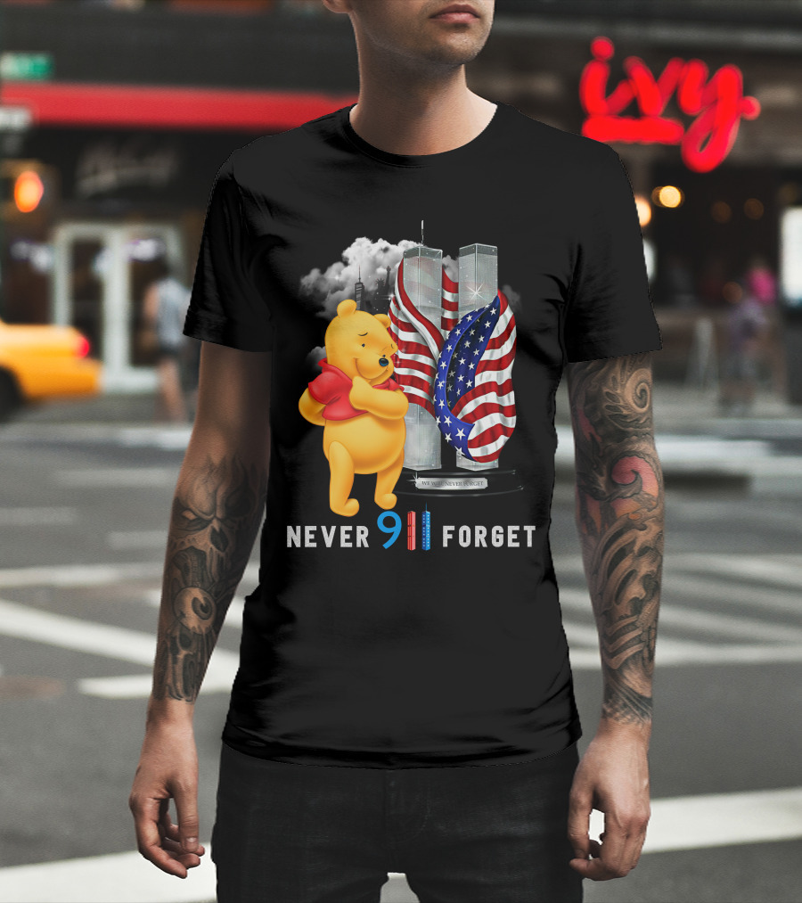 Never 9 11 Forget We Will Never Forget Pooh T-Shirt