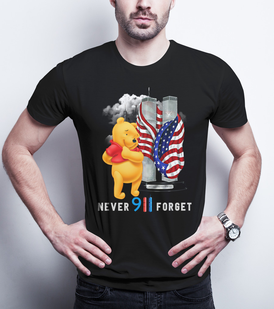 Never 9 11 Forget We Will Never Forget Pooh T-Shirt