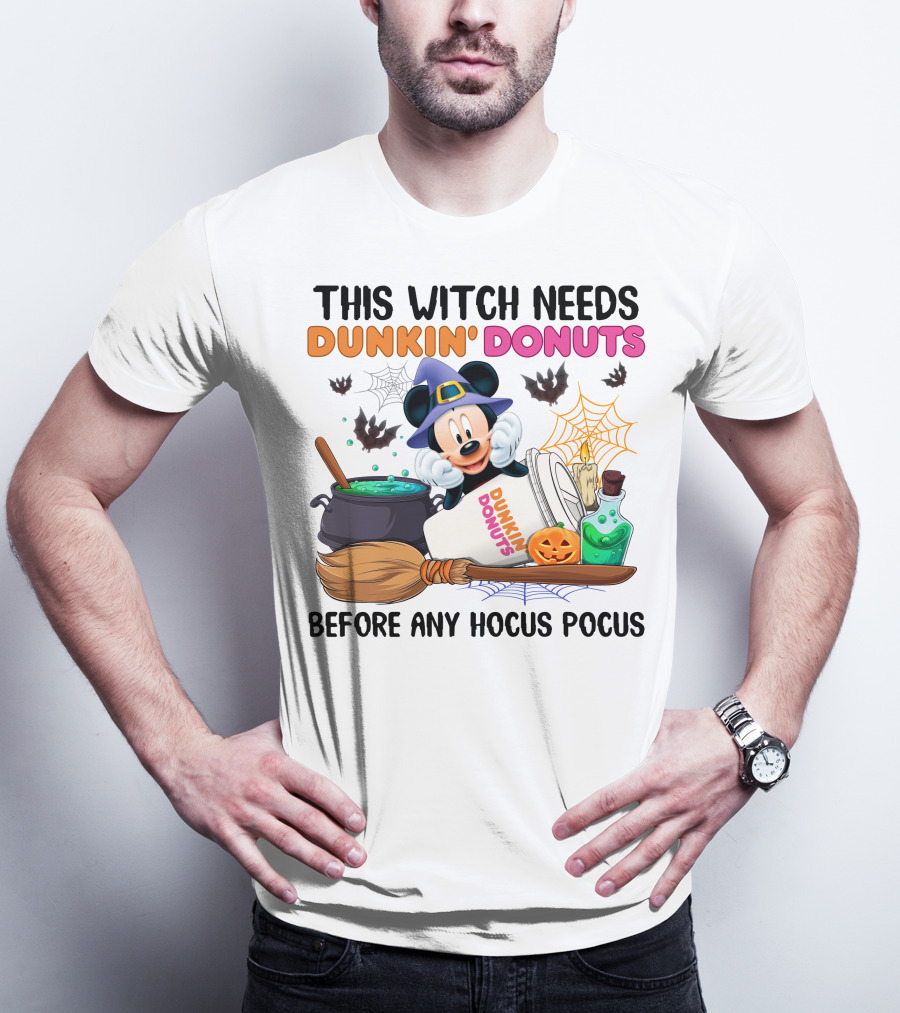 This Witch Needs Dunkin' Donuts Mickey Mouse Before Any Hocus Pocus T-Shirt