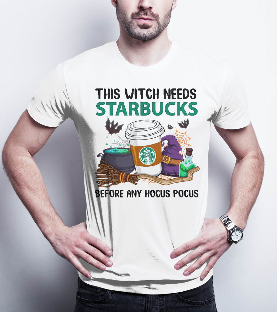 This Witch Needs Starbucks Before Any Hocus Pocus T-Shirt