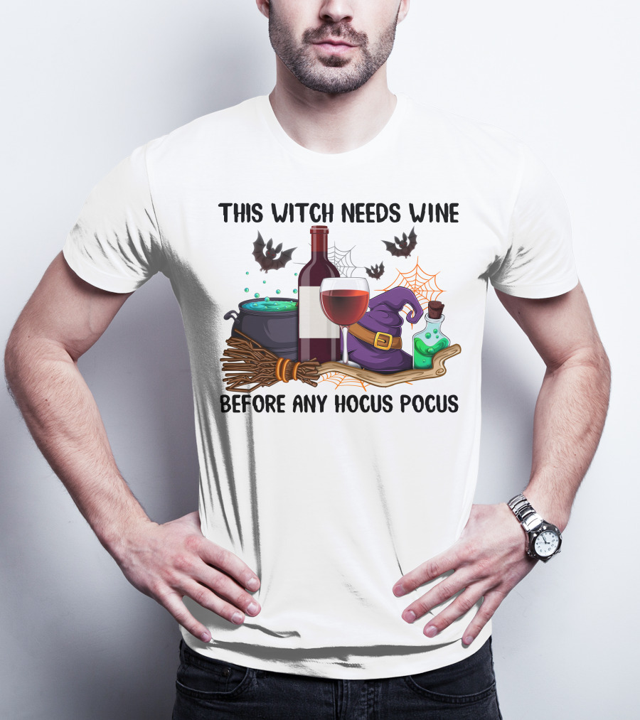 This Witch Needs Wine Before Any Hocus Pocus T-Shirt