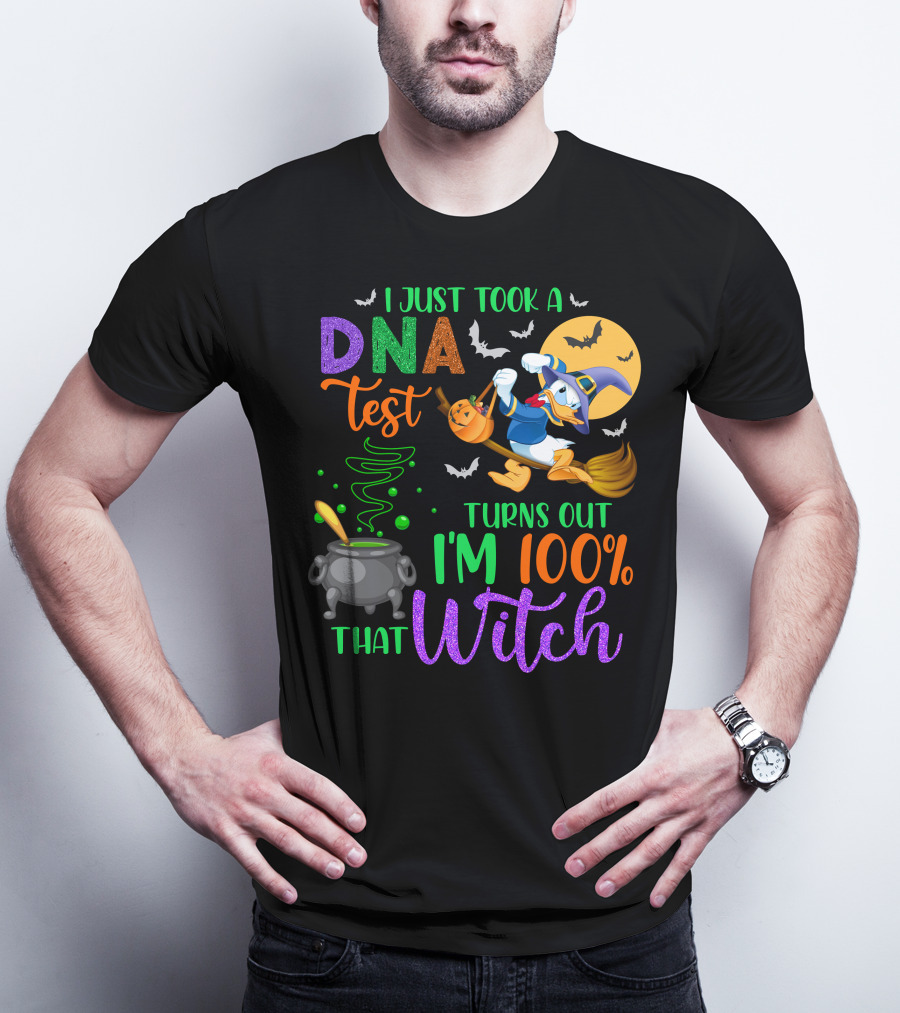 I Just Took A Dna Test Turns Out I'm 100% That Witch T-Shirt