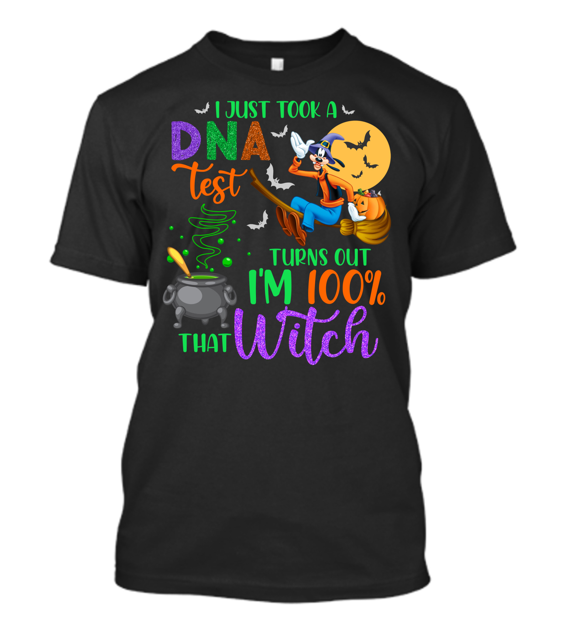 I Just Took A Dna Test Turns Out I'm 100% That Witch Goofy Halloween Moon Bats Cauldron T-Shirt