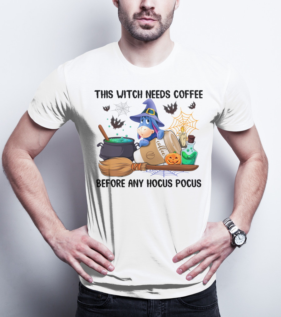This Witch Needs Coffee Before Any Hocus Pocus Eeyore T-Shirt