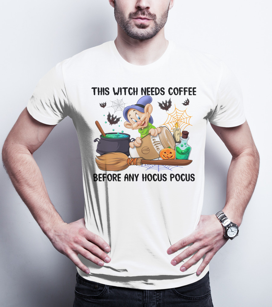 This Witch Needs Coffee Before Any Hocus Pocus Dopey T-Shirt