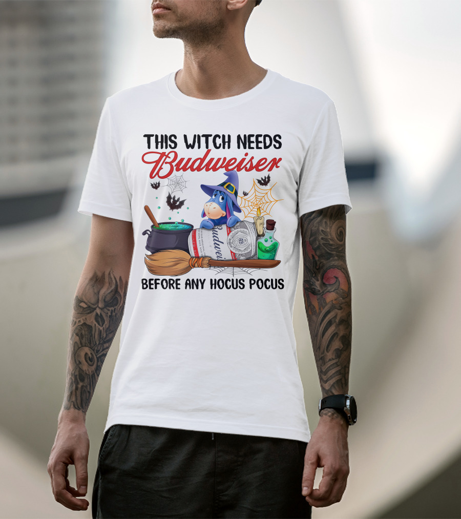 This Witch Needs Budweiser Before Any Hocus Pocus Eeyore T-Shirt