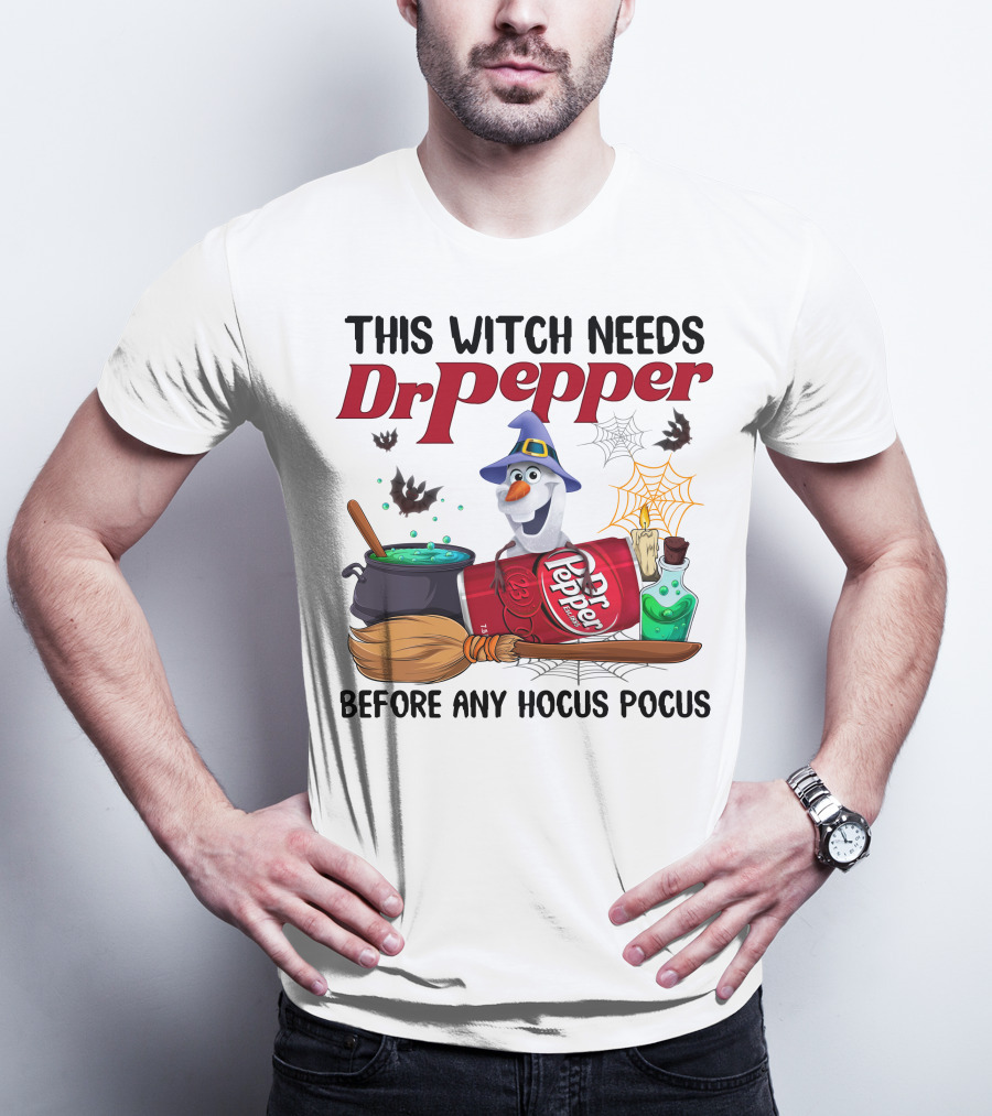 This Witch Needs Dr Pepper Before Any Hocus Pocus Olaf T-Shirt