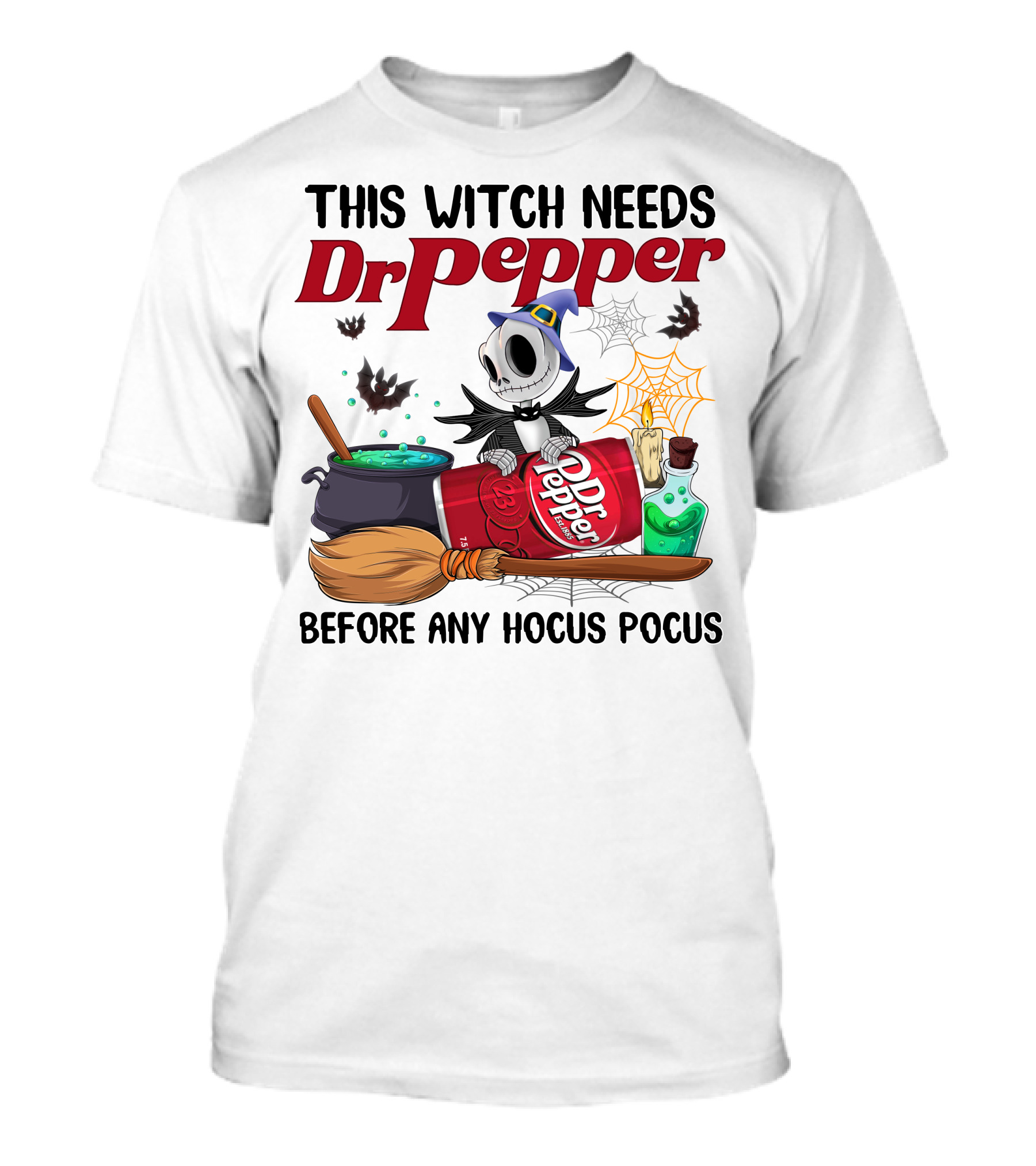 This Witch Needs Dr Pepper Before Any Hocus Pocus Jack Skellington T-Shirt
