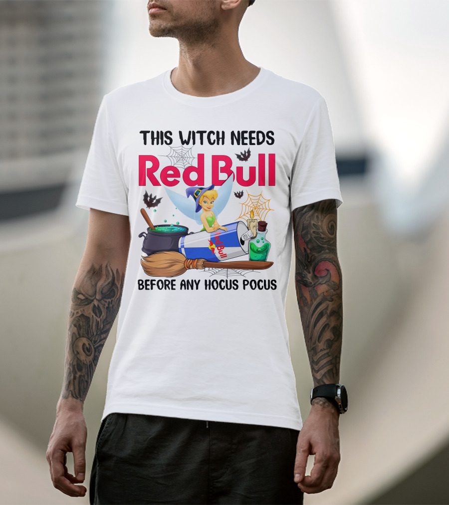 This Witch Needs Red Bull Before Any Hocus Pocus Tinker Bell T-Shirt