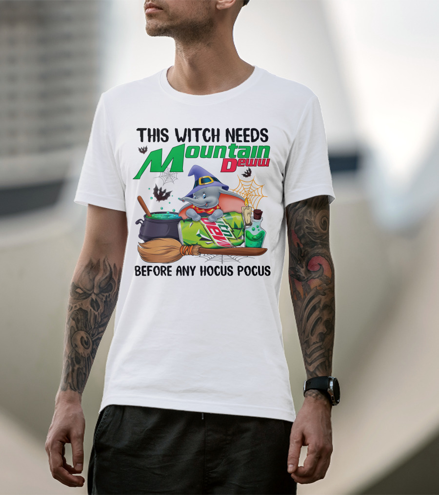 This Witch Needs Mountain Dew Before Any Hocus Pocus Dumbo T-Shirt