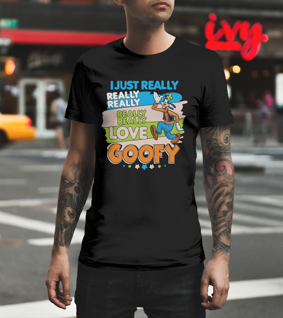 I Just Really Really Really Really Really Love Goofy T-Shirt