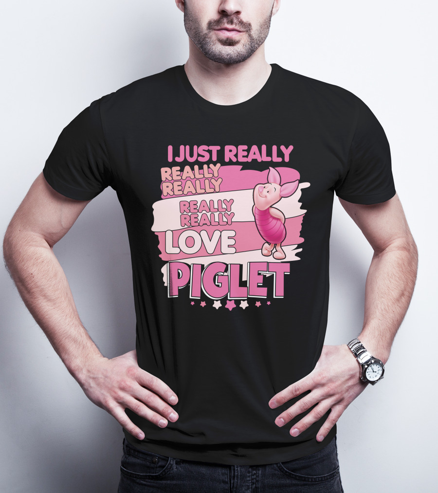 I Just Really Really Really Really Love Piglet T-Shirt