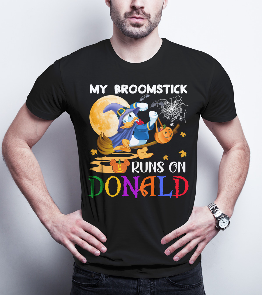 My Broomstick Runs On Donald T-Shirt