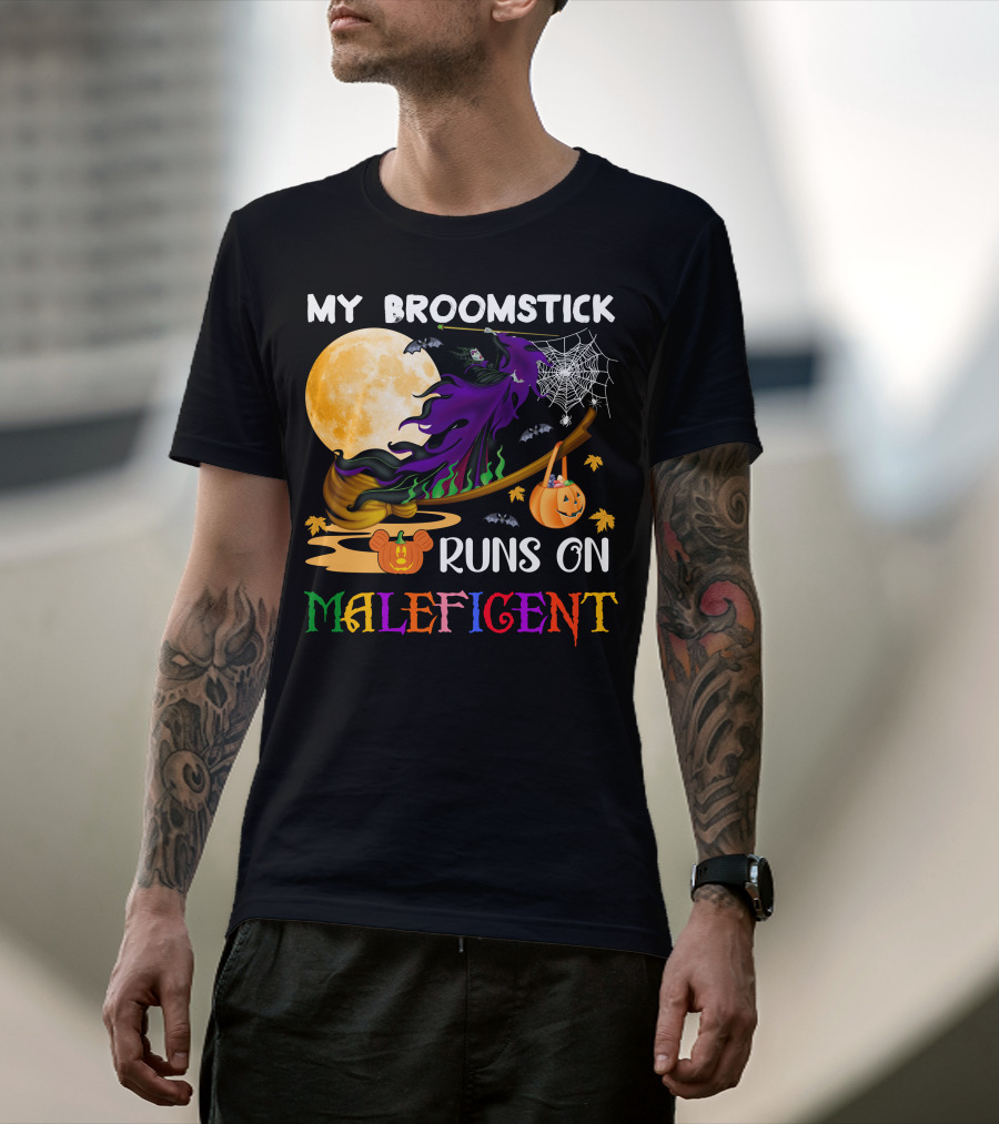 My Broomstick Runs On Maleficent T-Shirt