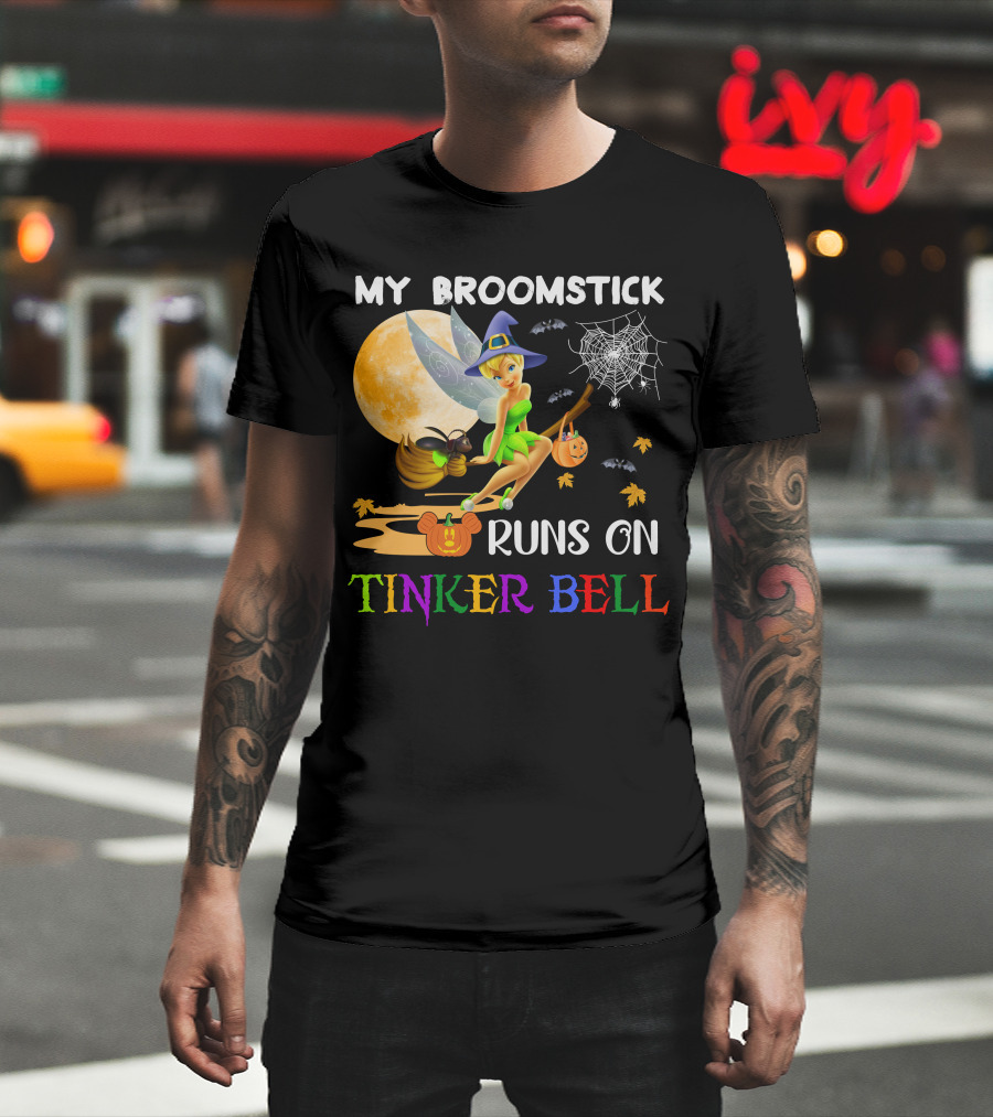 My Broomstick Runs On Tinker Bell T-Shirt