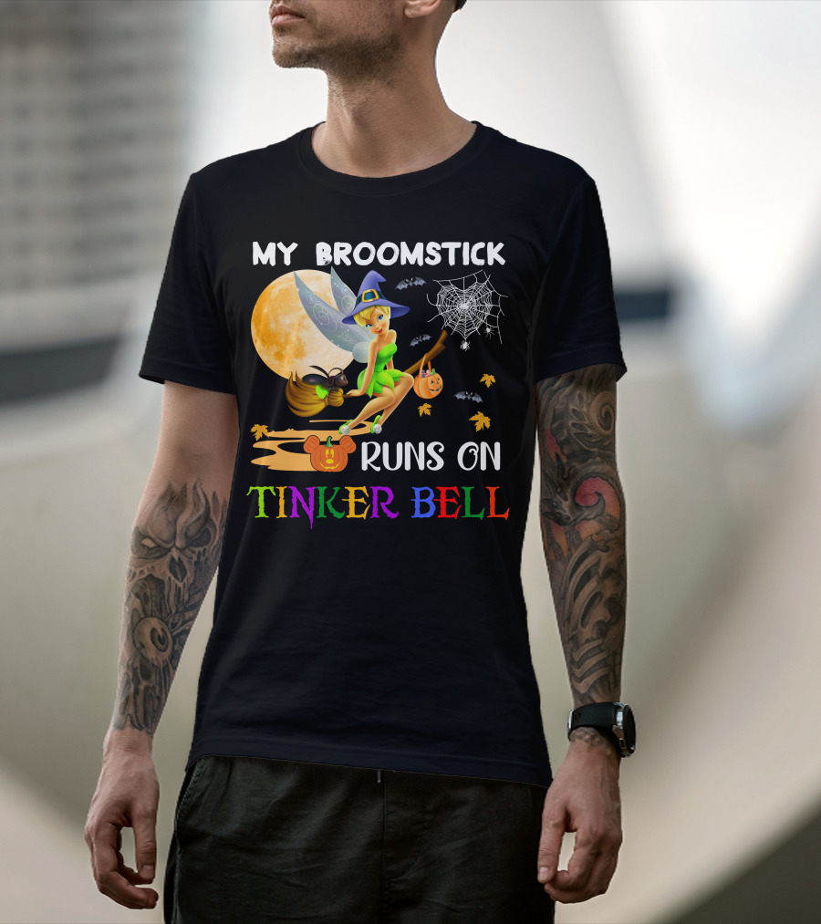 My Broomstick Runs On Tinker Bell T-Shirt