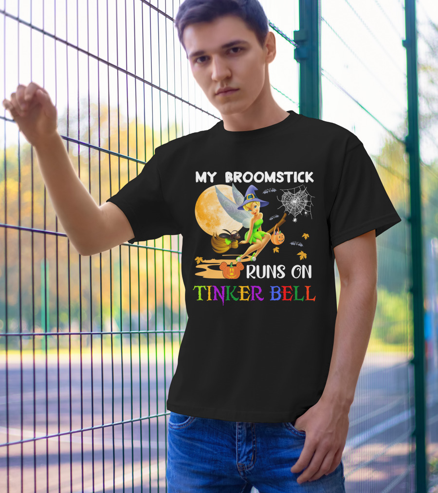 My Broomstick Runs On Tinker Bell T-Shirt
