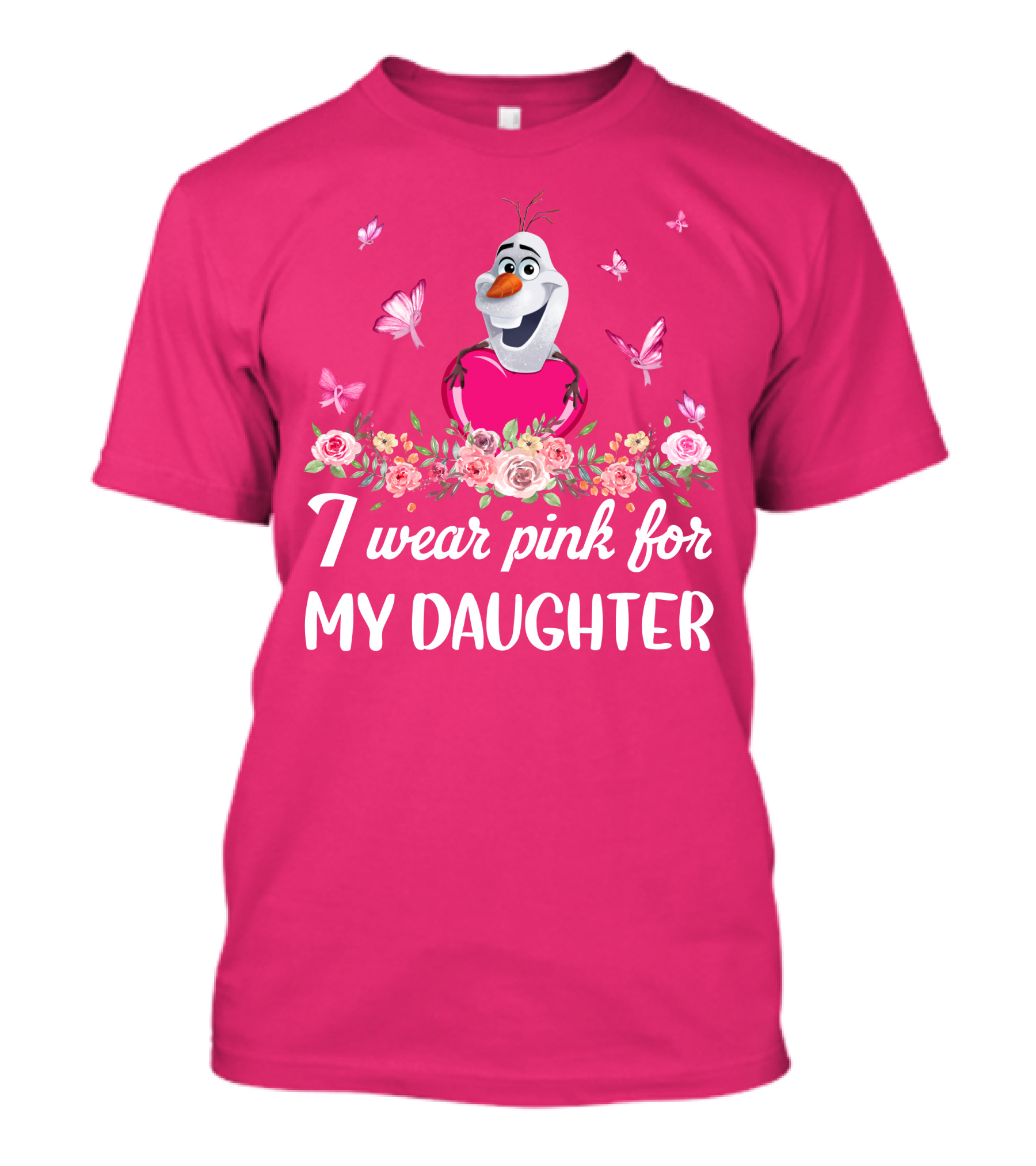 Olaf I Wear Pink For My Daughter T-Shirt