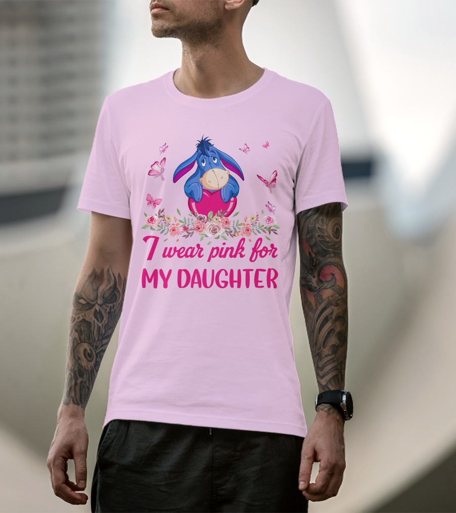 Eeyore I Wear Pink For My Daughter Butterflies And Flowers T-Shirt