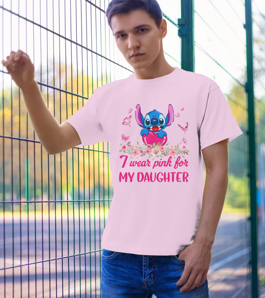 Stitch I Wear Pink For My Daughter T-Shirt