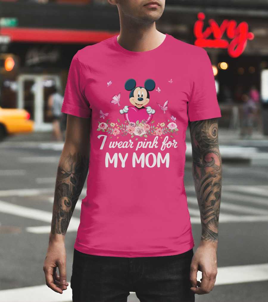 I Wear Pink For My Mom Mickey Mouse Floral Butterfly T-Shirt