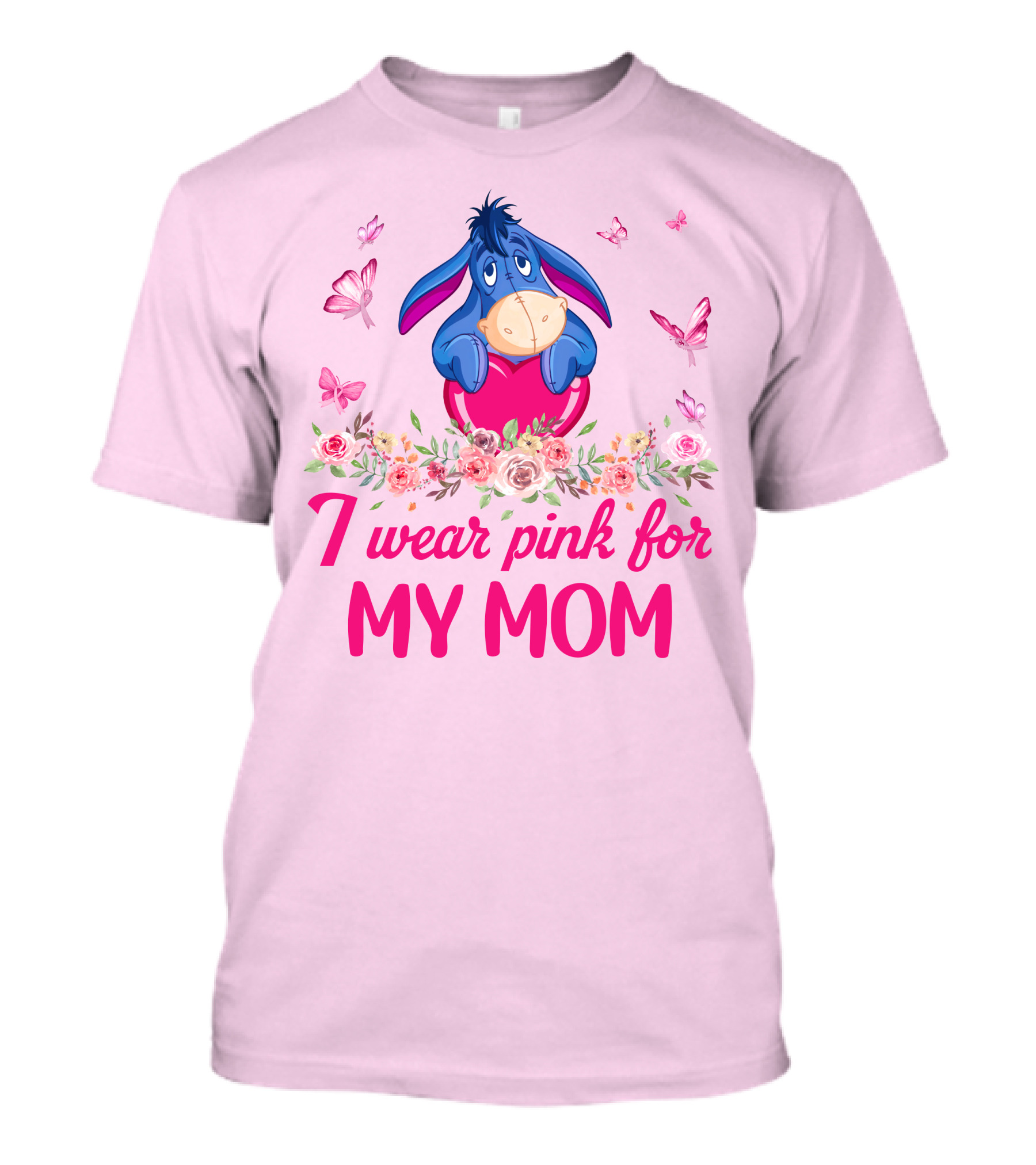 Eeyore I Wear Pink For My Mom Butterfly And Flowers T-Shirt