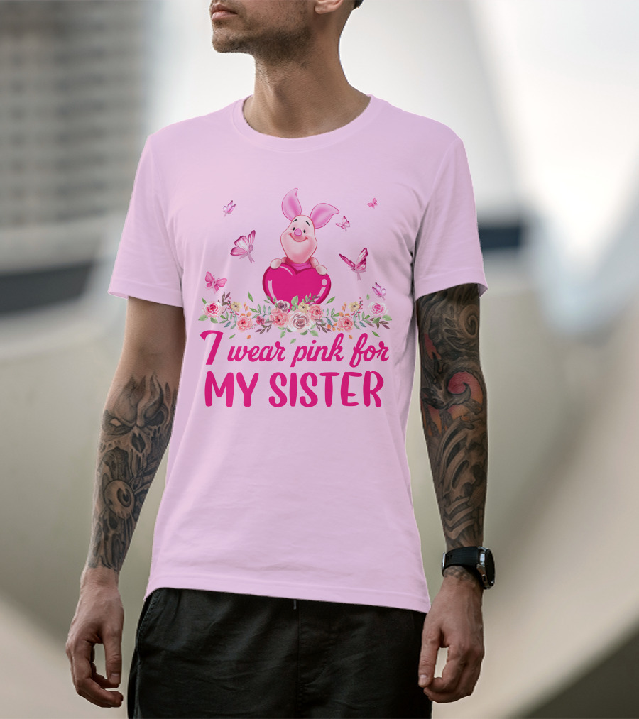 Piglet I Wear Pink For My Sister Butterflies And Flowers T-Shirt