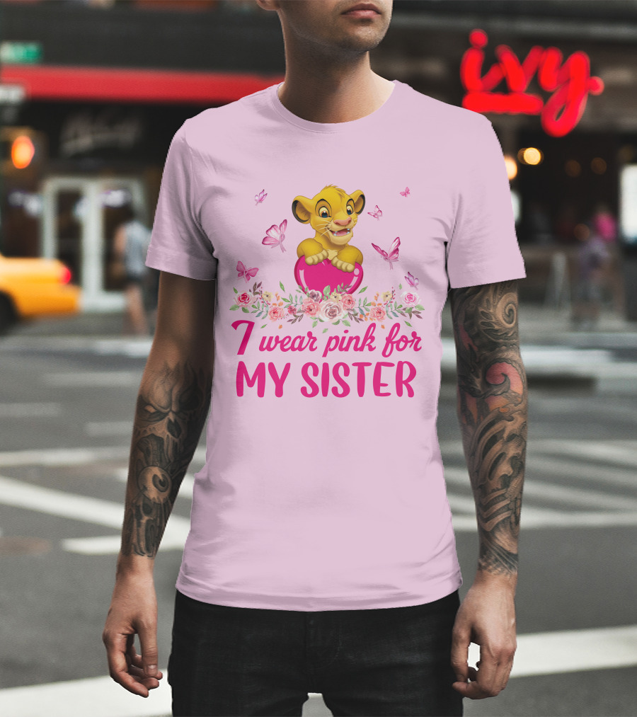 Simba I Wear Pink For My Sister Lion King Butterfly Roses T-Shirt